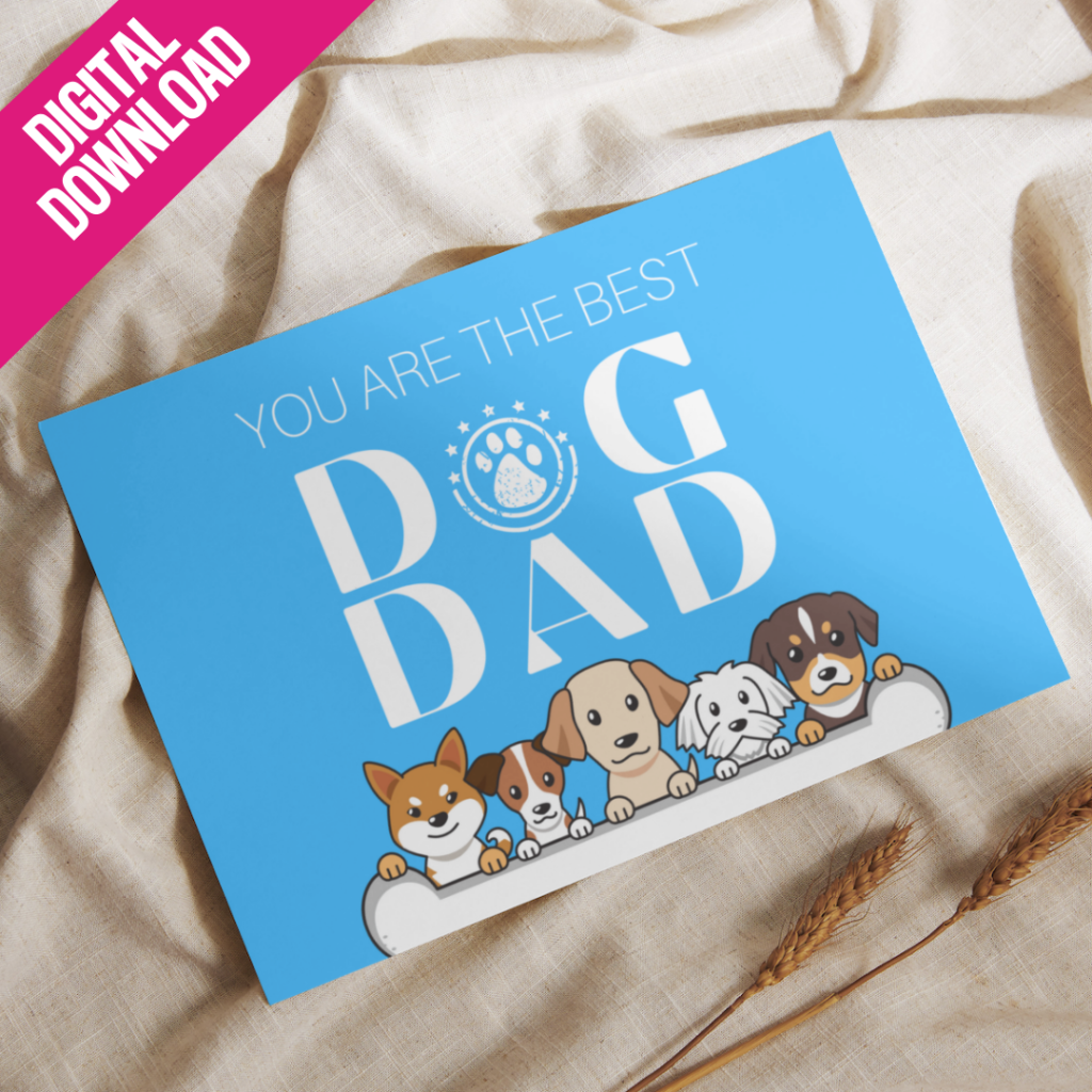 Printable Postcard - You Are The Best Dog Dad - 3 Spoilt Dogs